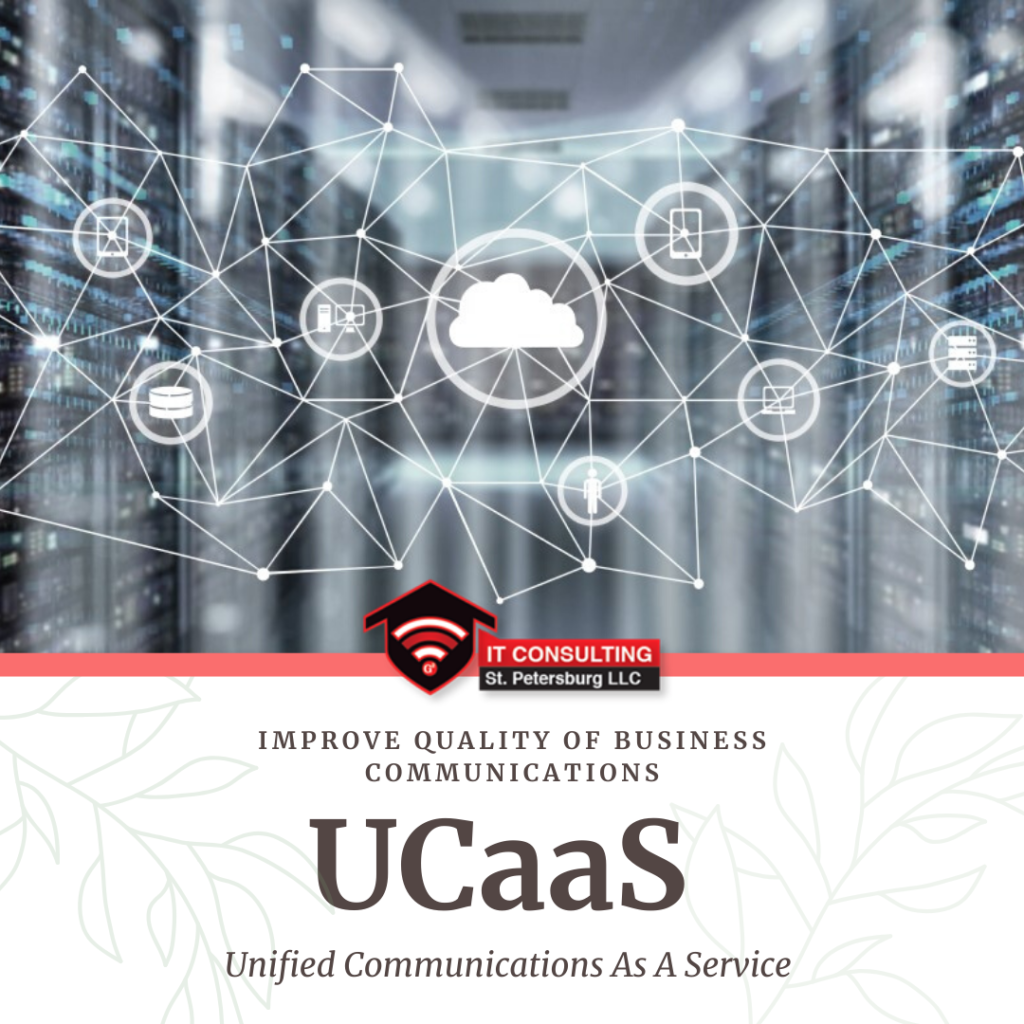 Unified Communications As A Service or UCaaS | IT Consulting St. Petersburg